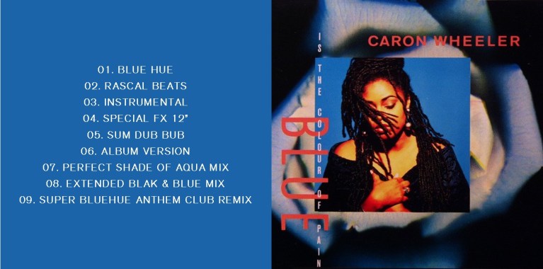Caron Wheeler - Blue (Is The Colour Of Pain) (THE REMIXES) (1991) CD
